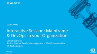 Pre-Con Ed: Interactive Session: Mainframe & DevOps in your Organization | PPT