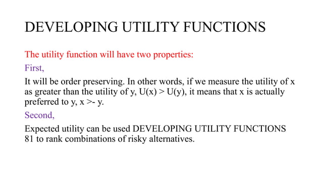 The theory of choice: Utility theory given uncertainty & State ...