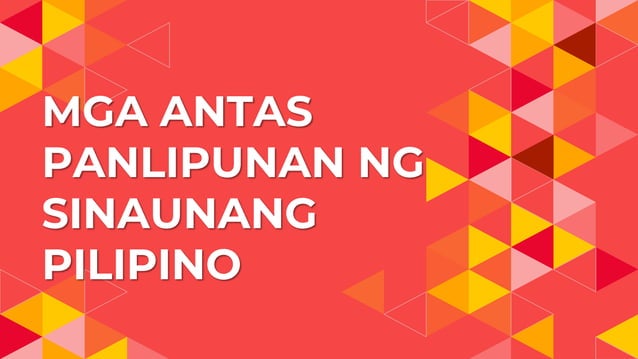 MGA-ANTAS-PANLIPUNAN-NG-SINAUNANG-PILIPINO.pdf