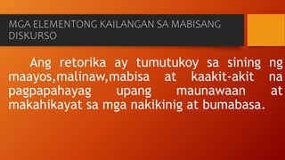 MGA-ELEMENTONG-KAILANGAN-SA-MABISANG-DISKURSO (1).pptx
