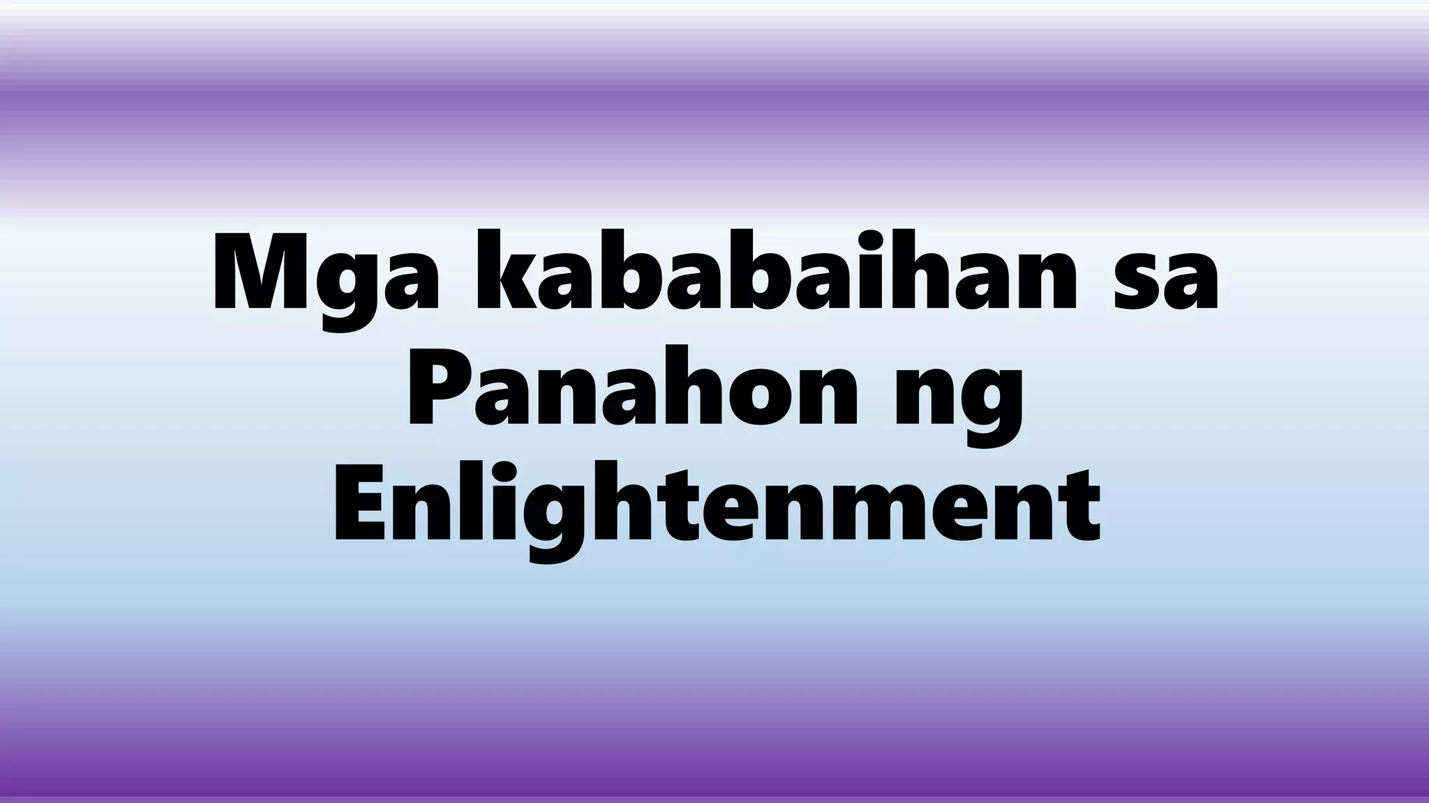 Mga Kababaihan sa Panahon ng Enligthenment | PPTX