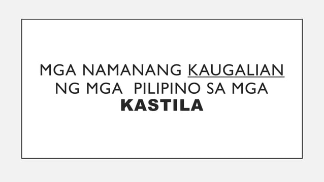 MGA-KAUGALIAN-AT-TRADISYON-NA-NAMANA-SA-KASTILA.pdf