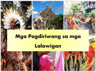 Mga-Pagdiriwang-sa-mga-Lalawigan.pptx
