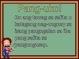 mga-pang-ugnay-pangatnig-pang-angkop-at-pang-ukol.pptx