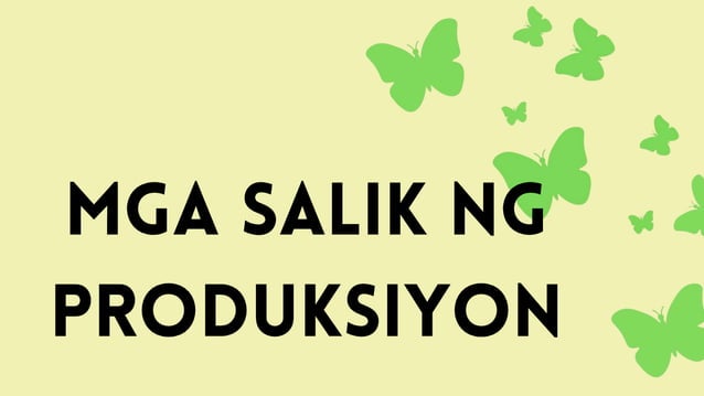 MGA SALIK NG PRODUKSYON - Grade 9 Araling Panlipunan.pptx