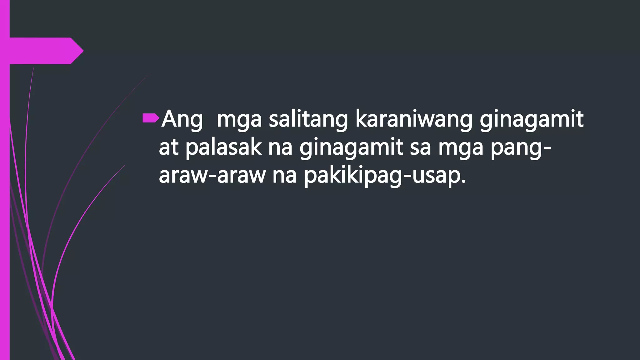 Mga-Salitang-Ginagamit-sa-Impormal-na-Komunikasyon.pptx