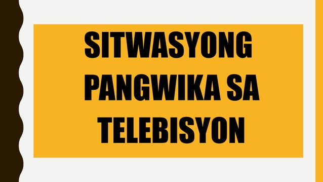 mga-sitwasyong-pangwika-sa-telebisyon-radyo-pahayagan-at-pelikula.ppt