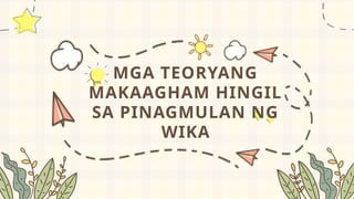 mga-teoryang-makaagham-pinagmulan wipptx | PPTX