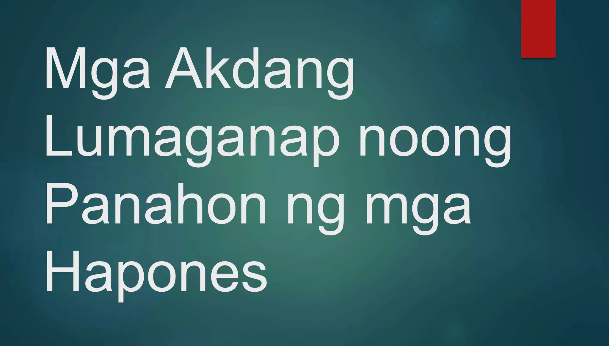 Filipino 8 Mga Akdang Lumaganap sa Panahon ng Hapones | PPTX