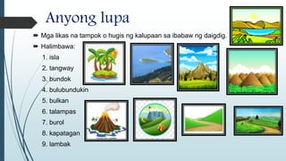 Mga Anyong Lupa sa mga Lalawigan | PPTX