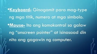 Mga Bahagi ng Computer System.pMga Bahagi ng Computer System.pptxptx | PPTX