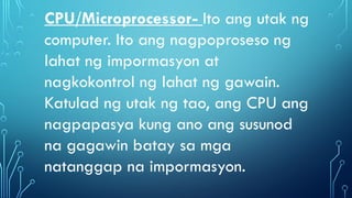Mga Bahagi ng Computer System.pMga Bahagi ng Computer System.pptxptx | PPTX