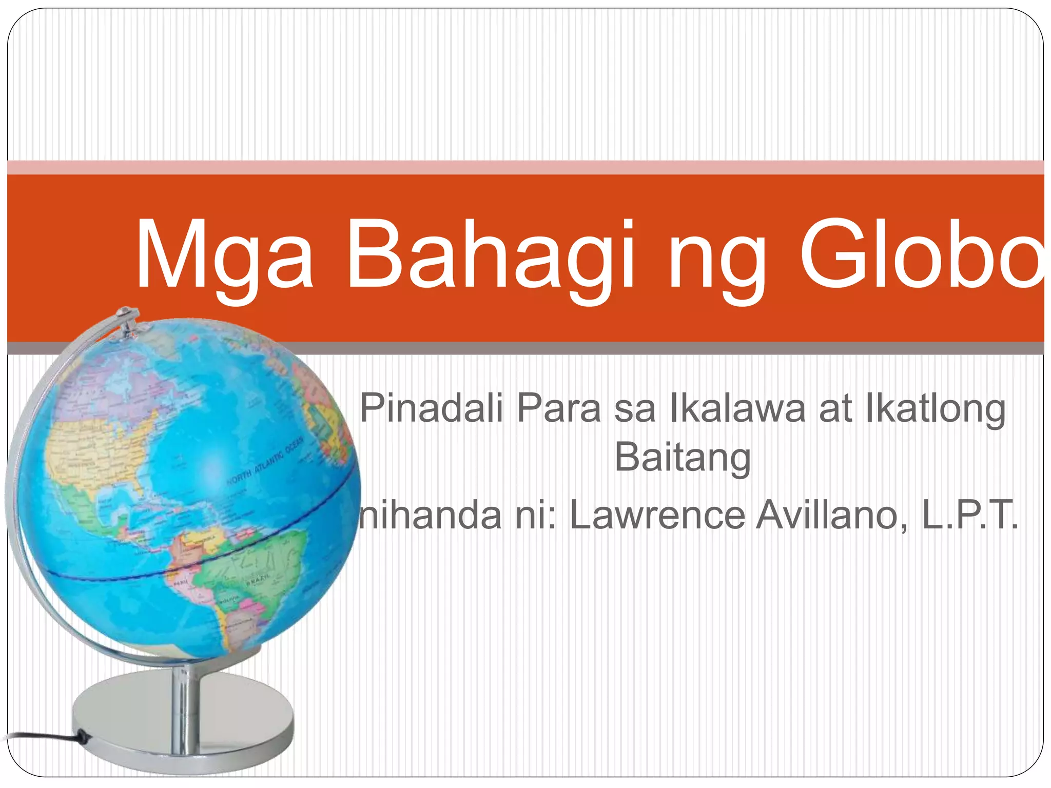 Mga Bahagi ng Globo | PPTX