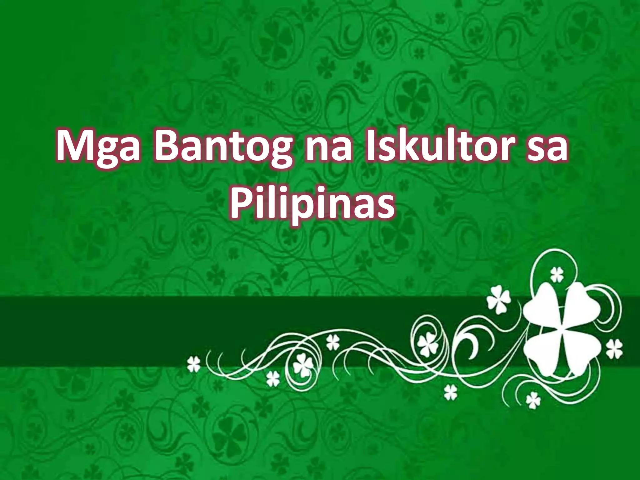 Mga Bantog na Pilipinong Pintor at Iskultor | PPTX