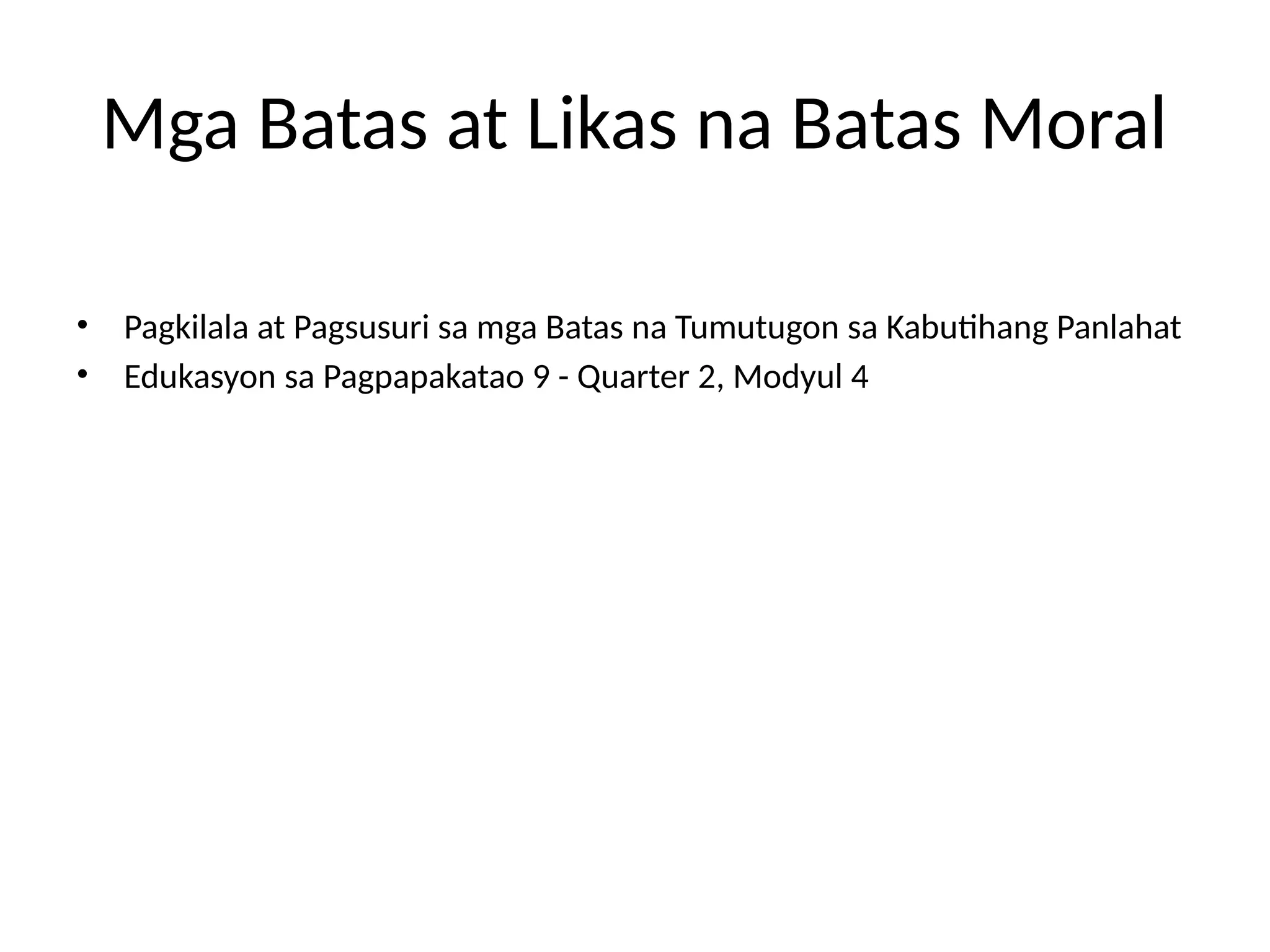 Mga_Batas_at_Likas_na_Batas_Moral_ESp9_Q2M4.pptx