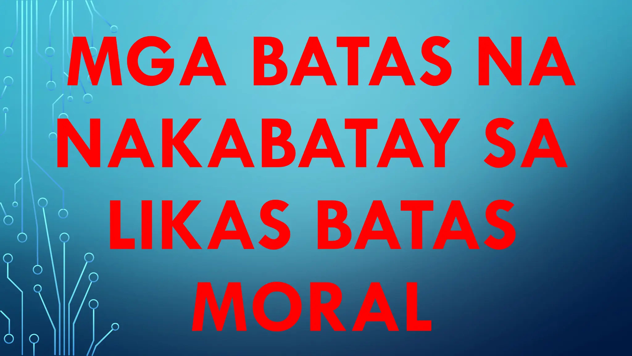 MGA BATAS NA NAKABATAY SA LIKAS BATAS MORAL.pptx