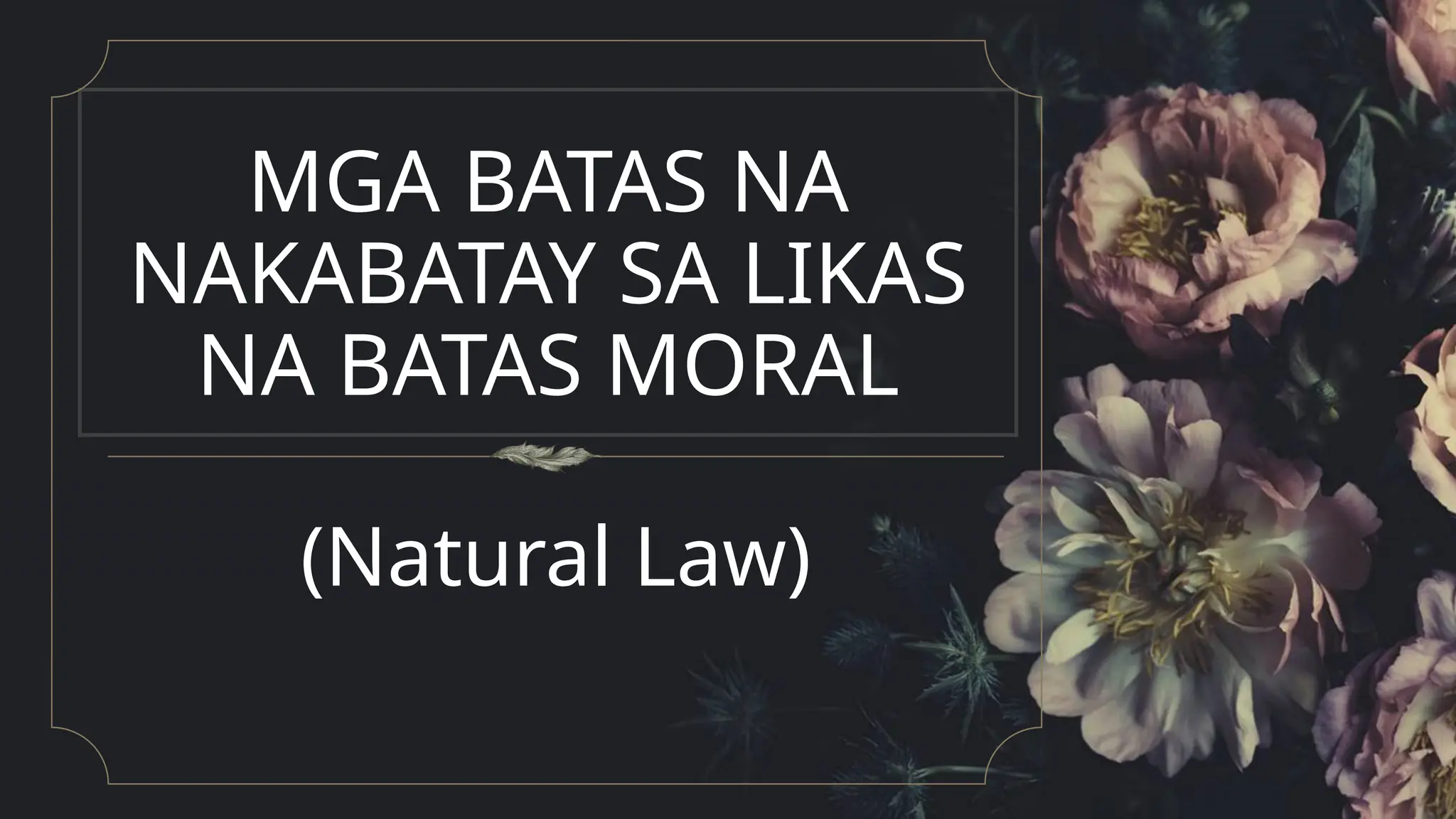 Mga Batas na Nakabatay sa Likas na Batas Moral.pptx