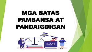 MGA BATAS PAMBANSA AT PANDAIGDIGAN ppt 6.pptx