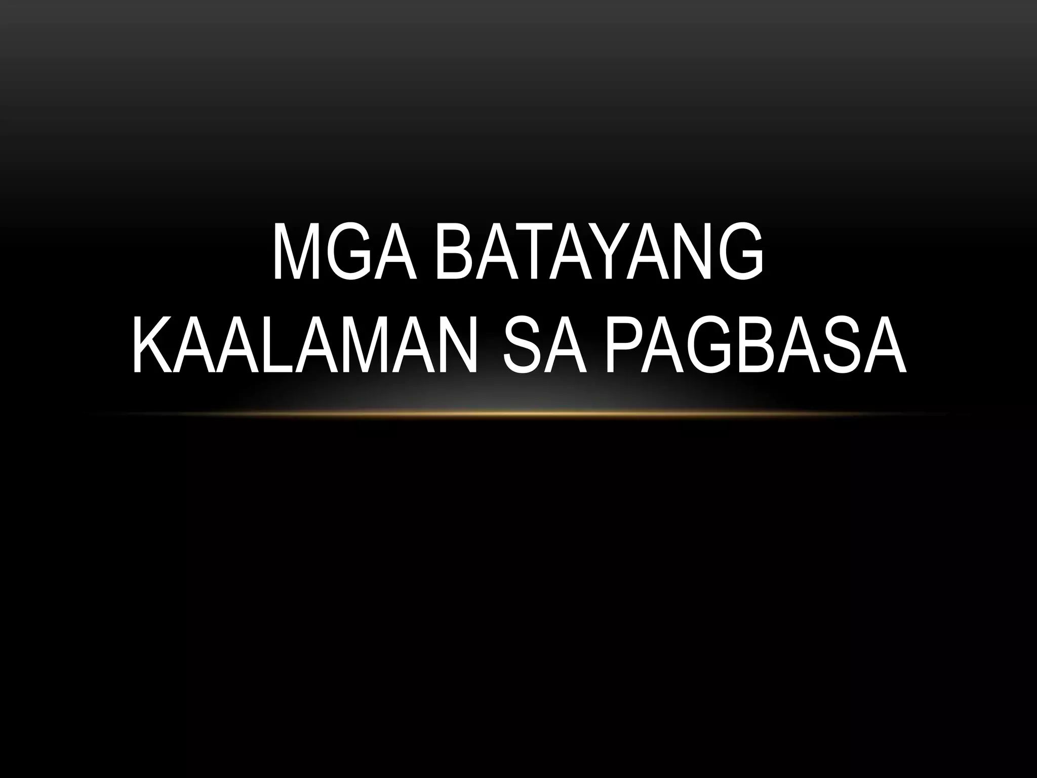 Mga batayang kaalaman sa pagbasa | PPTX