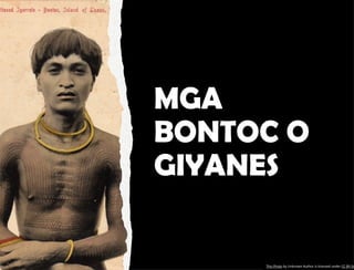 Ang Pangkat ng mga Bontoc o Giyanes.pptx