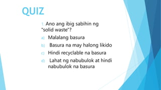 Mga Dahilan ng Suliranin ng Solid Waste.pptx