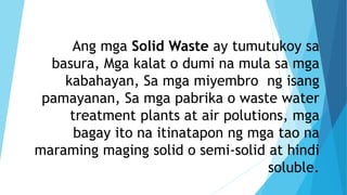 Mga Dahilan ng Suliranin ng Solid Waste.pptx