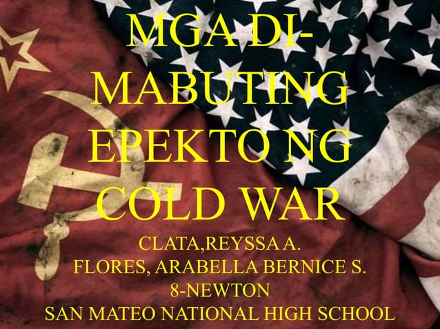 Mga Di Mabuting Epekto ng Cold War | PPTX