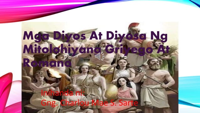 Mga Diyos at Diyosa ng Mitolohiyang Griyego at Romano | PPTX