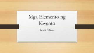Mga Elemento ng Kwento.pptx Grade 3- Unang kwarter | PPTX