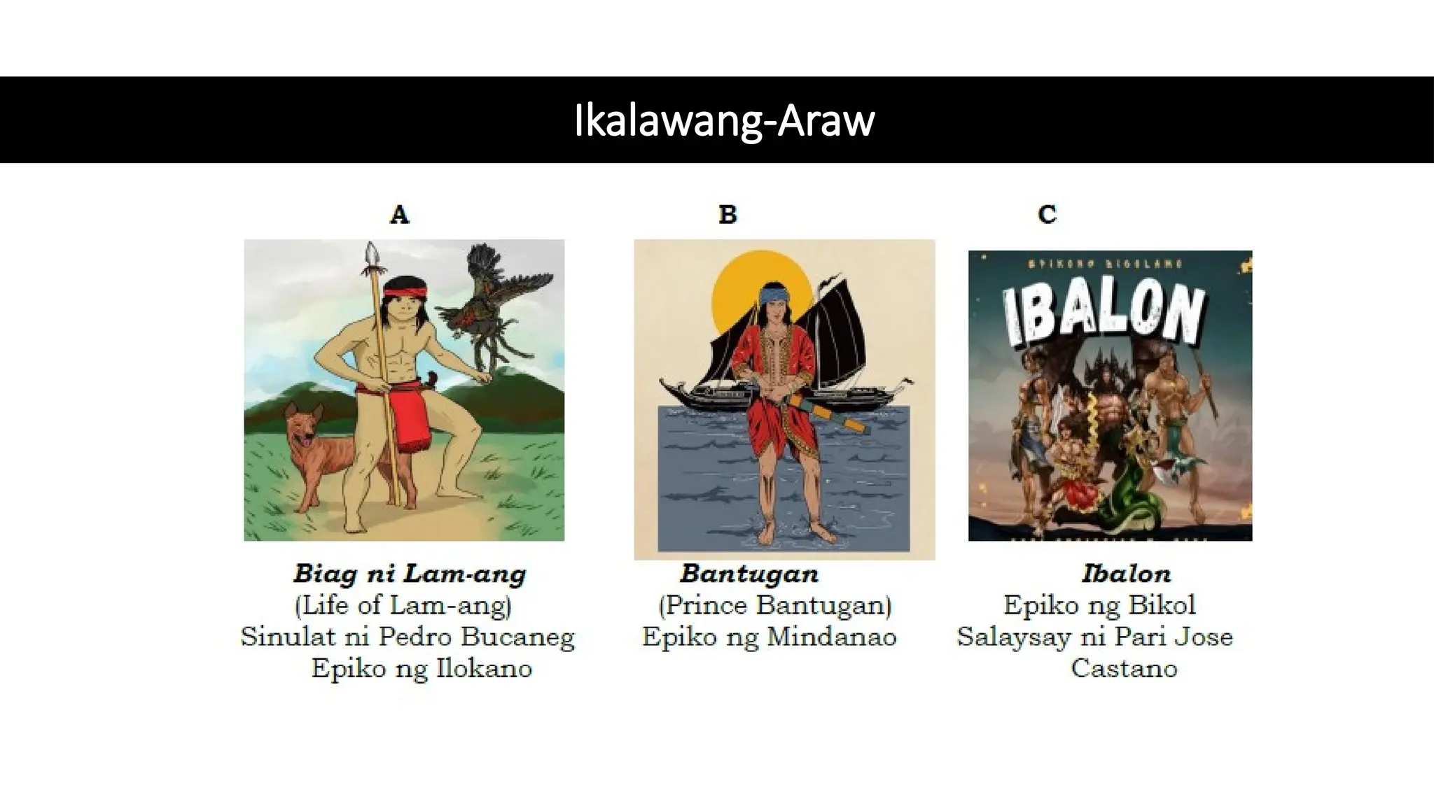 Mga Epikong Bayan ((gaya ni Alim, Bantugan, Biag ni Lam-ang, Ibalon, Kudaman, Labaw Donggon at ...