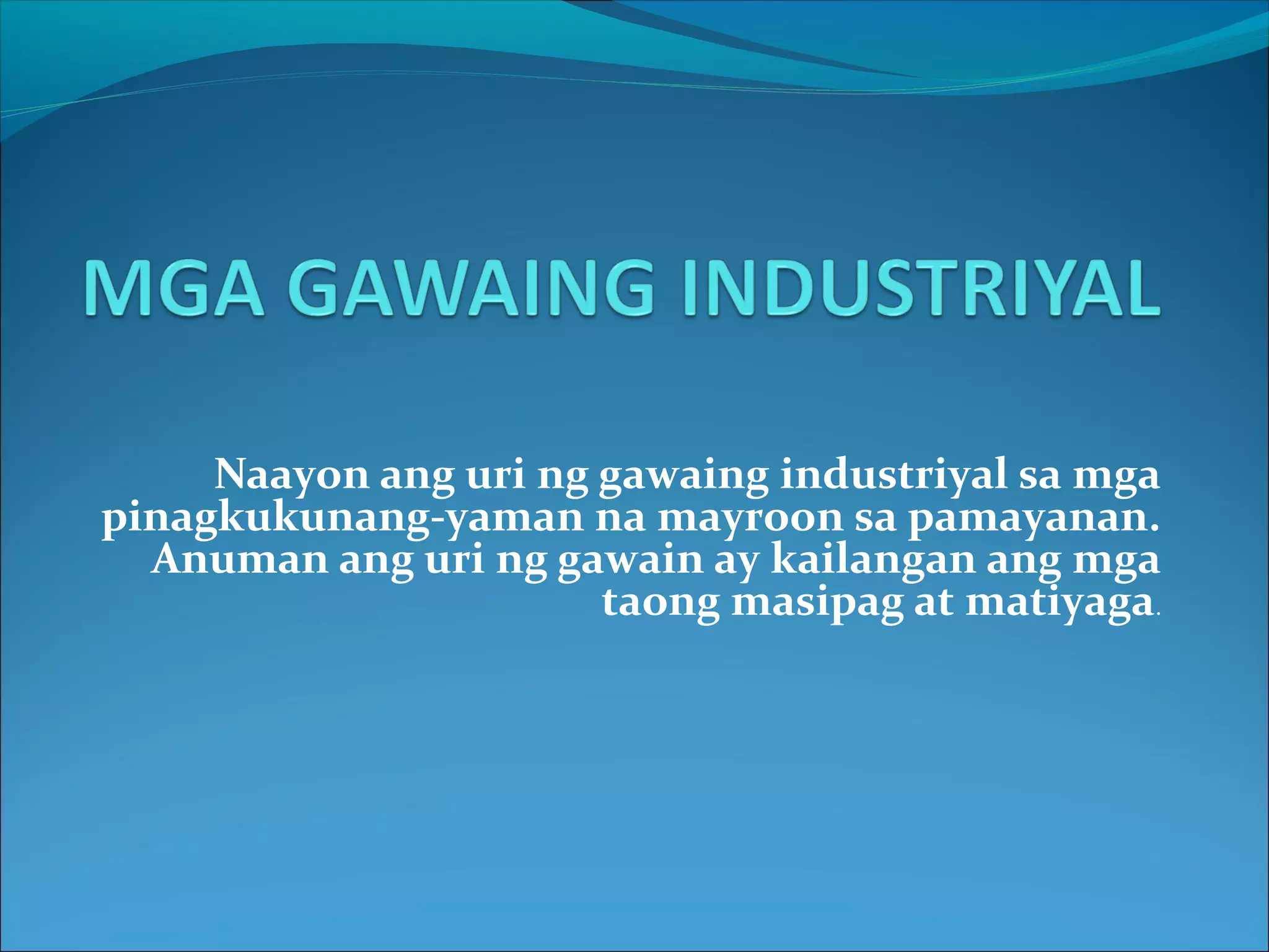 Mga Gawaing Industriya | PPT