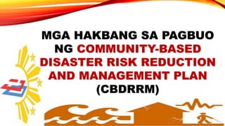 MGA HAKBANG SA PAGBUO NG CBDRRM PLAN (UNANG YUGTO_DISASTER PREVENTION ...