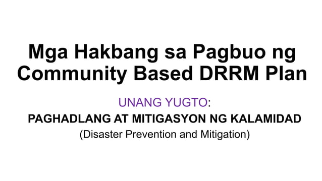 Mga Hakbang sa Pagbuo ng Community Based DRRM Part 1.pptx