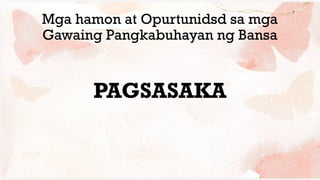 Mga hamon at Opurtunidsd sa mga Gawaing Pangkabuhayan.pptx