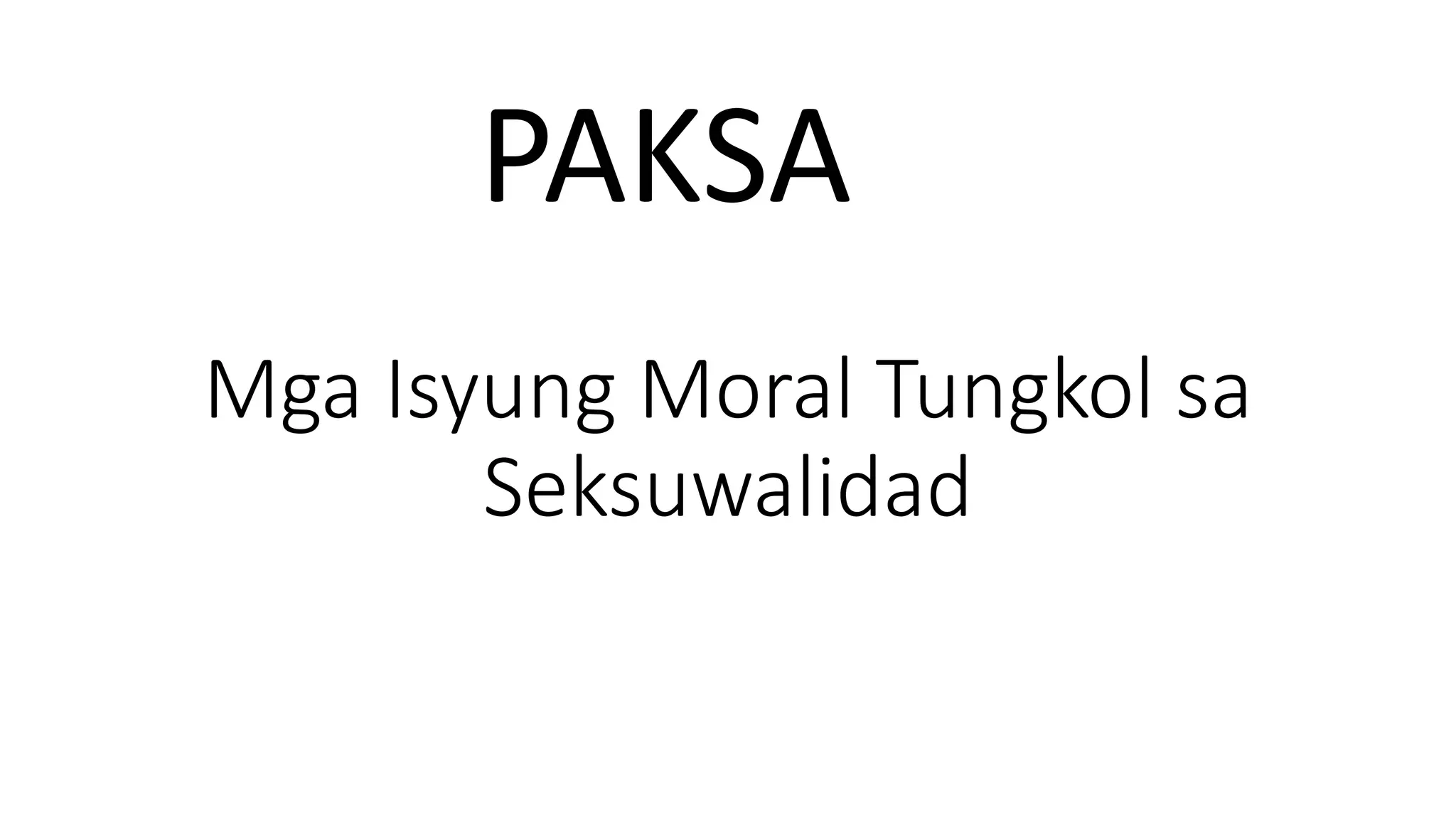 MGA ISYUNG MORAL TUNGKOL SA SEKSUWALIDAD | PPTX