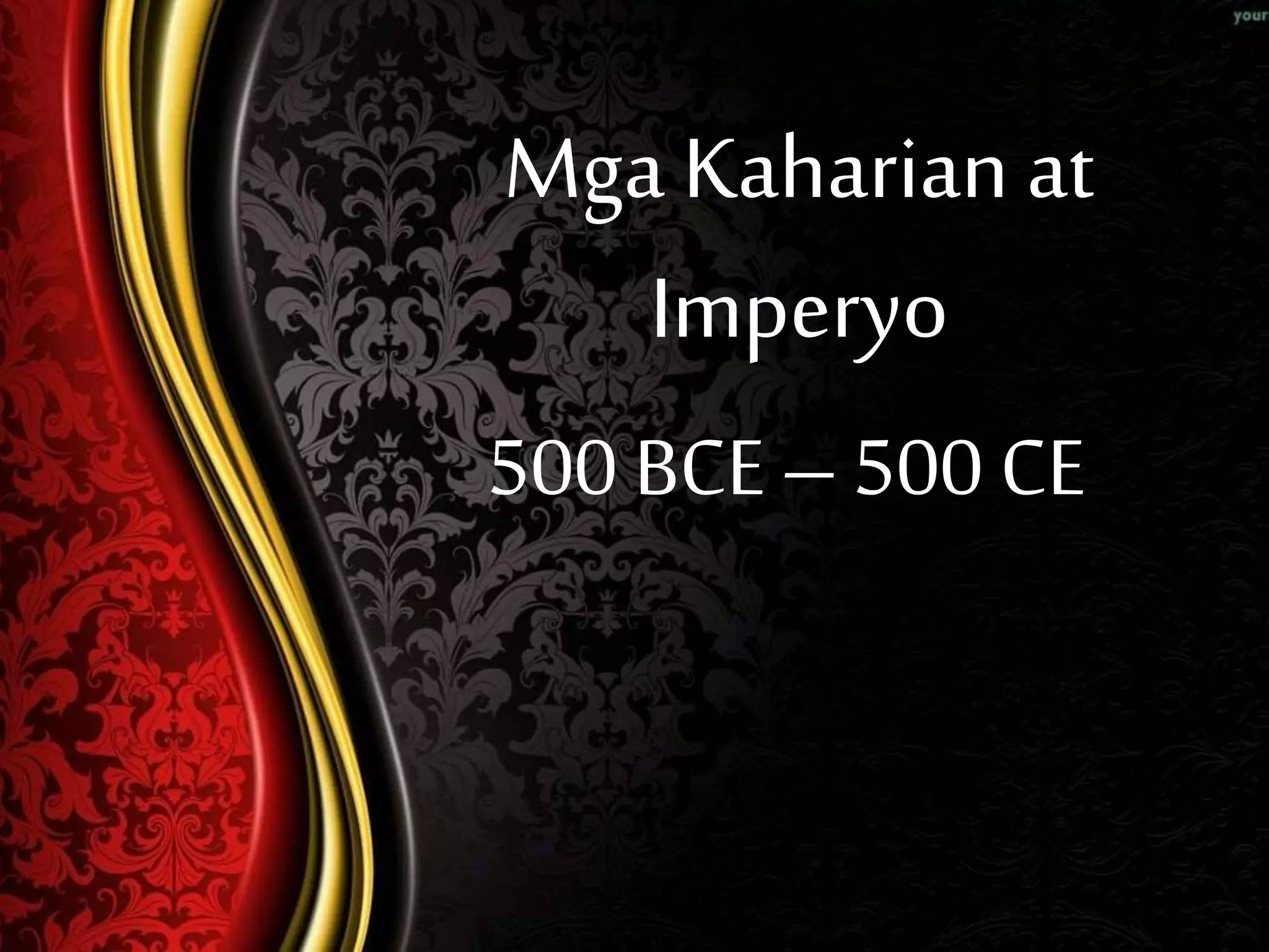 Mga kaharian at Imperyo | PPTX