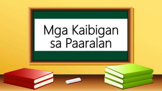 Mga kaibigan sa Paaralan | PPTX