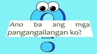 Mga kailangan ko | PPTX