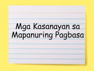 Mga kasanayan sa mapanuring pagbasa | PPTX