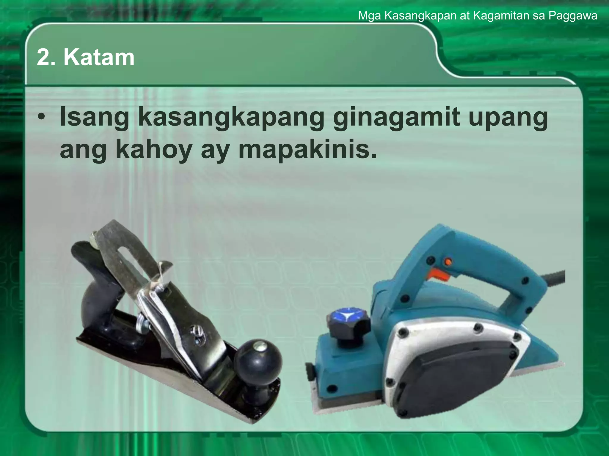 Mga kasangkapan at kagamitan sa paggawa | PPTX