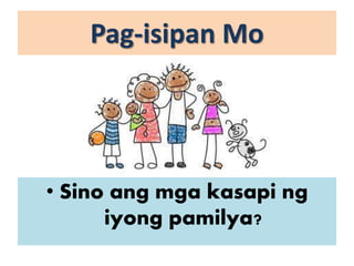 Mga Kasapi ng Pamilya | PPT