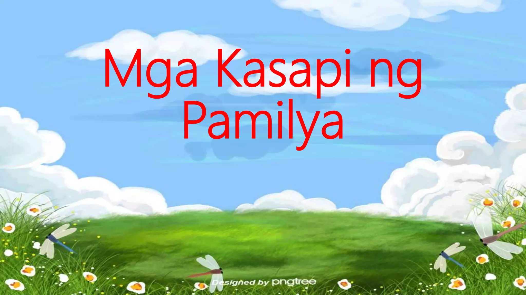 Mga kasapi ng pamilya | PPTX