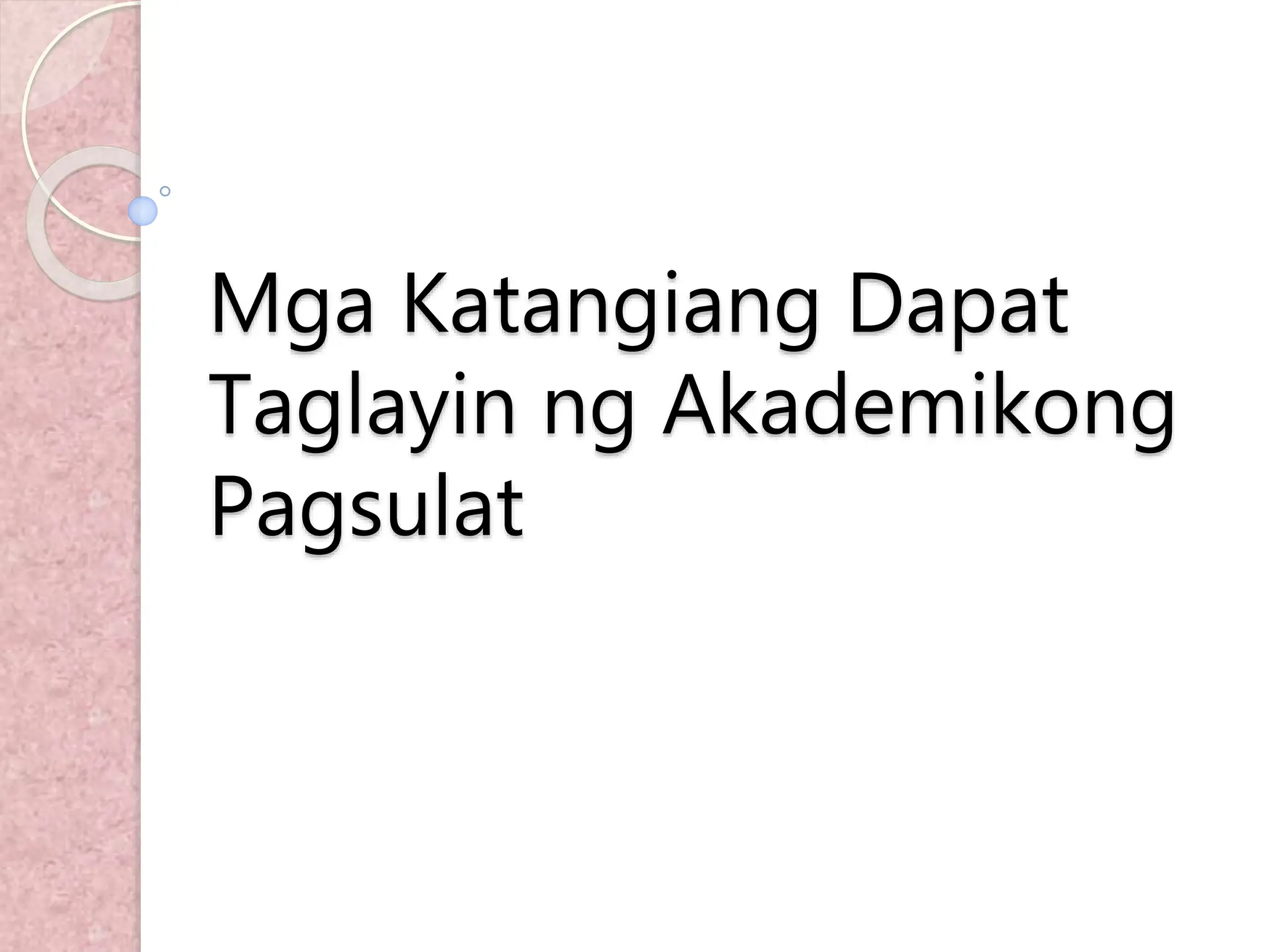 Mga Katangian dapat taglayin ng Akademikong Pagsulat.pptx