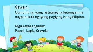 Mga katangian ko bilang pilipino | PPTX