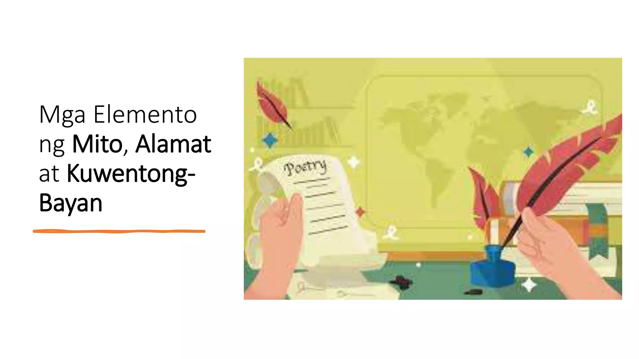 Mga Katangian ng Mito, Alamat at Kuwentong-Bayan fil 7.pptx