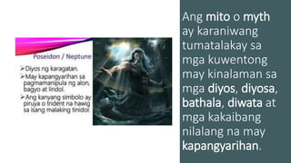 Mga Katangian ng Mito, Alamat at Kuwentong-Bayan fil 7.pptx