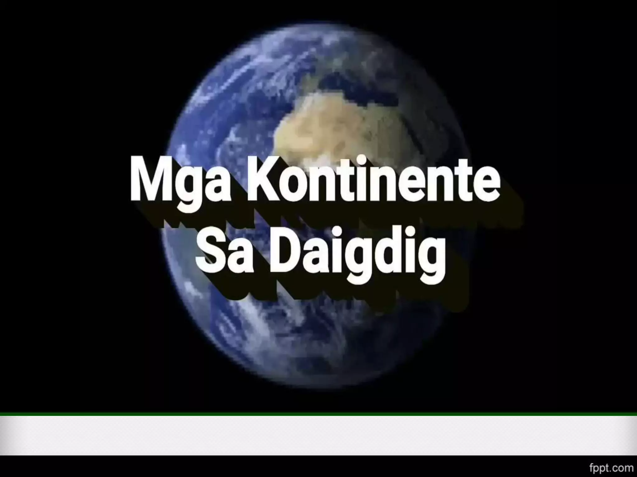 MGA KONTINENTE NG DAIGDIG AP 8.pptx