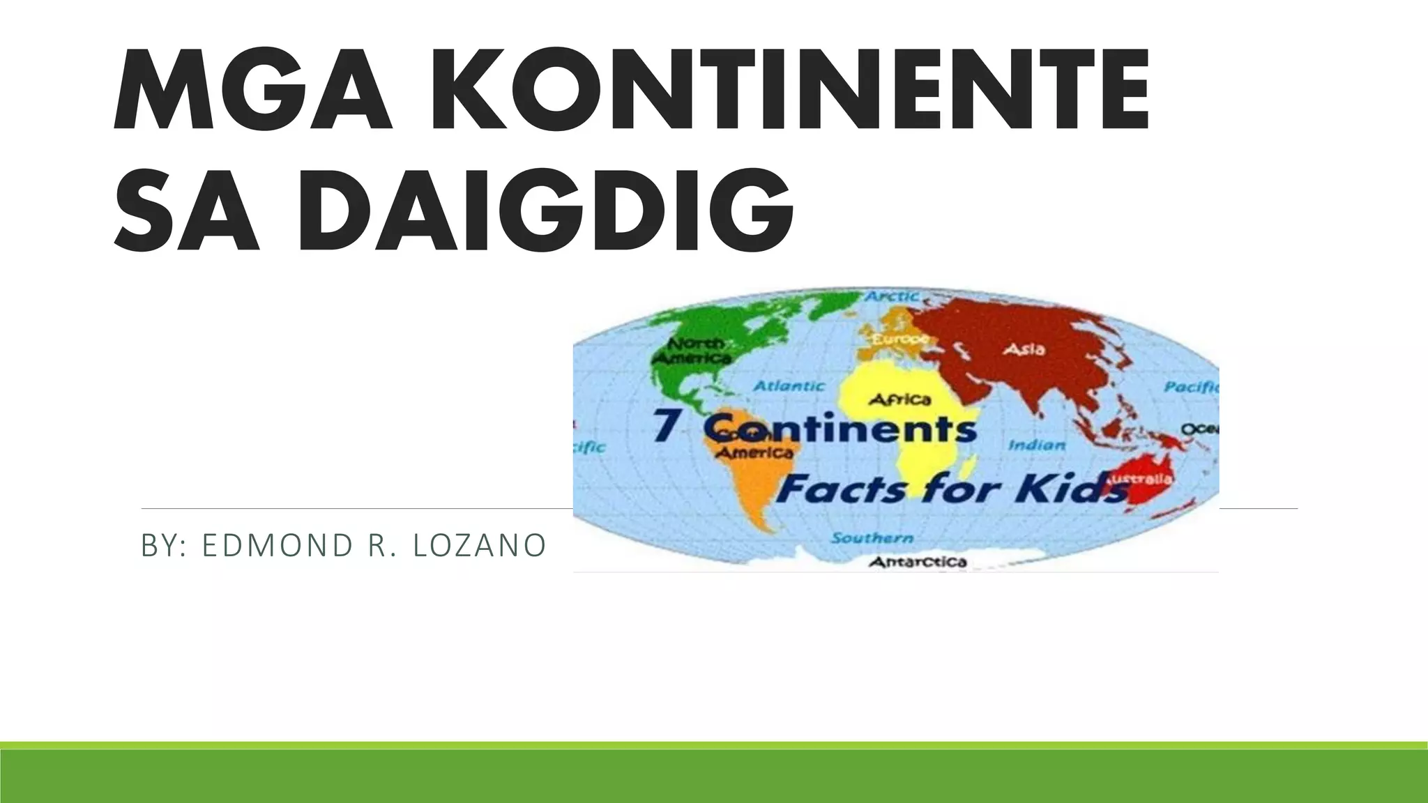 Mga Kontinente sa Daigdig | PPTX
