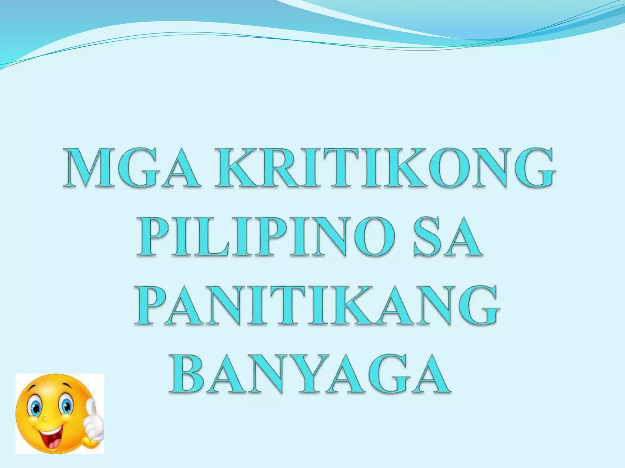 Mga kritikong pilipino at dayuhan | PPTX