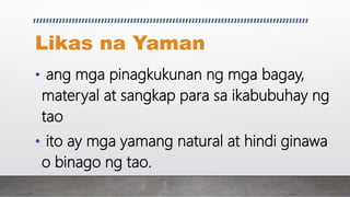Mga Likas na Yaman at Produkto sa Aking Komunidad | PPTX